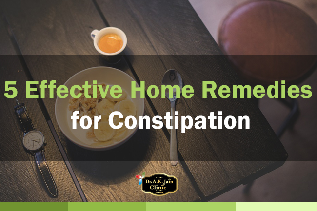 5 Effective Home Remedies For Constipation - Dr. A. K. Jain Clinic